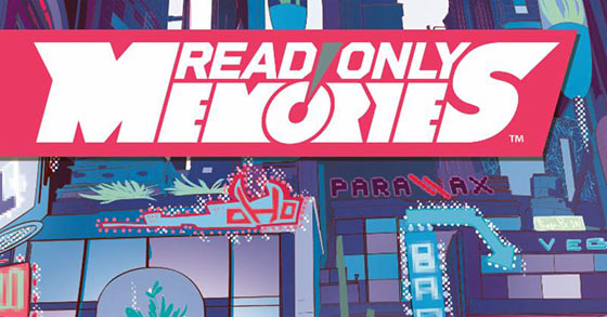 "Read Only Memories" is becoming a comic book series in Decembe - TGG