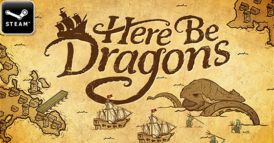 "Here Be Dragons" is coming to Steam on January 30th - TGG