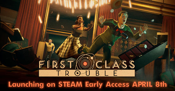 “First Class Trouble” is coming to Steam Early Access on April 8th ...