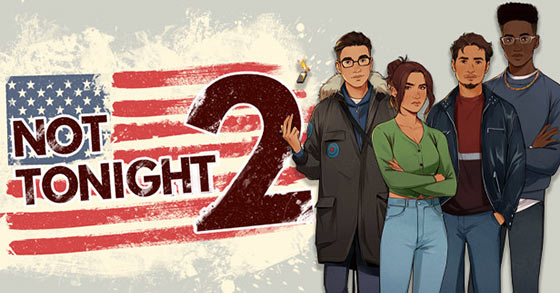 “Not Tonight 2” is coming to Steam on February 11th - TGG