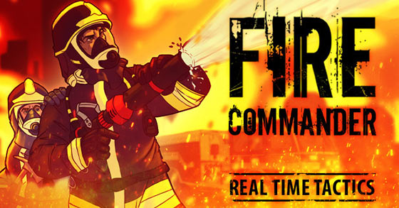 “Fire Commander” is coming to Steam on July 27th - TGG