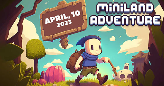Miniland Adventure v1.0 is coming to Steam this April - TGG