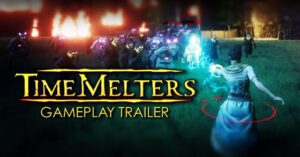 Timemelters has just dropped its new gameplay trailer - TGG
