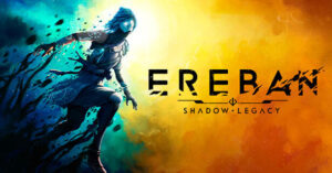 Ereban: Shadow Legacy is out now for PC via Steam - TGG