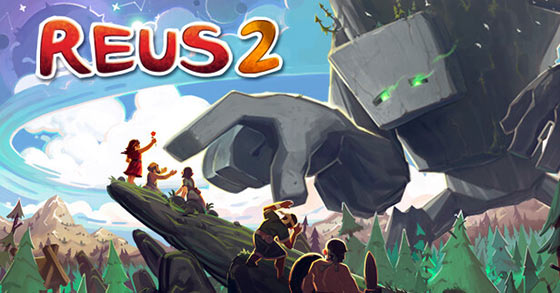 “REUS 2” is now available for PC via Steam - TGG