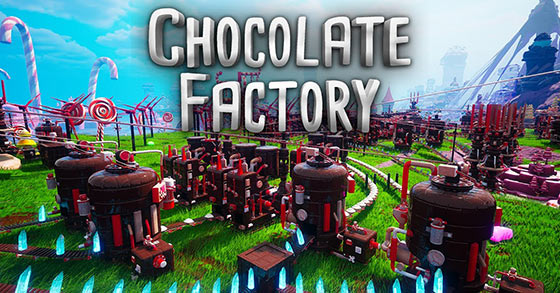 "Chocolate Factory" is coming to Steam this June - TGG