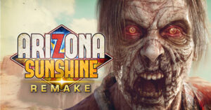 "Arizona Sunshine Remake" is now available worldwide- TGG
