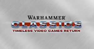 Warhammer Classics is now available via Steam - TGG
